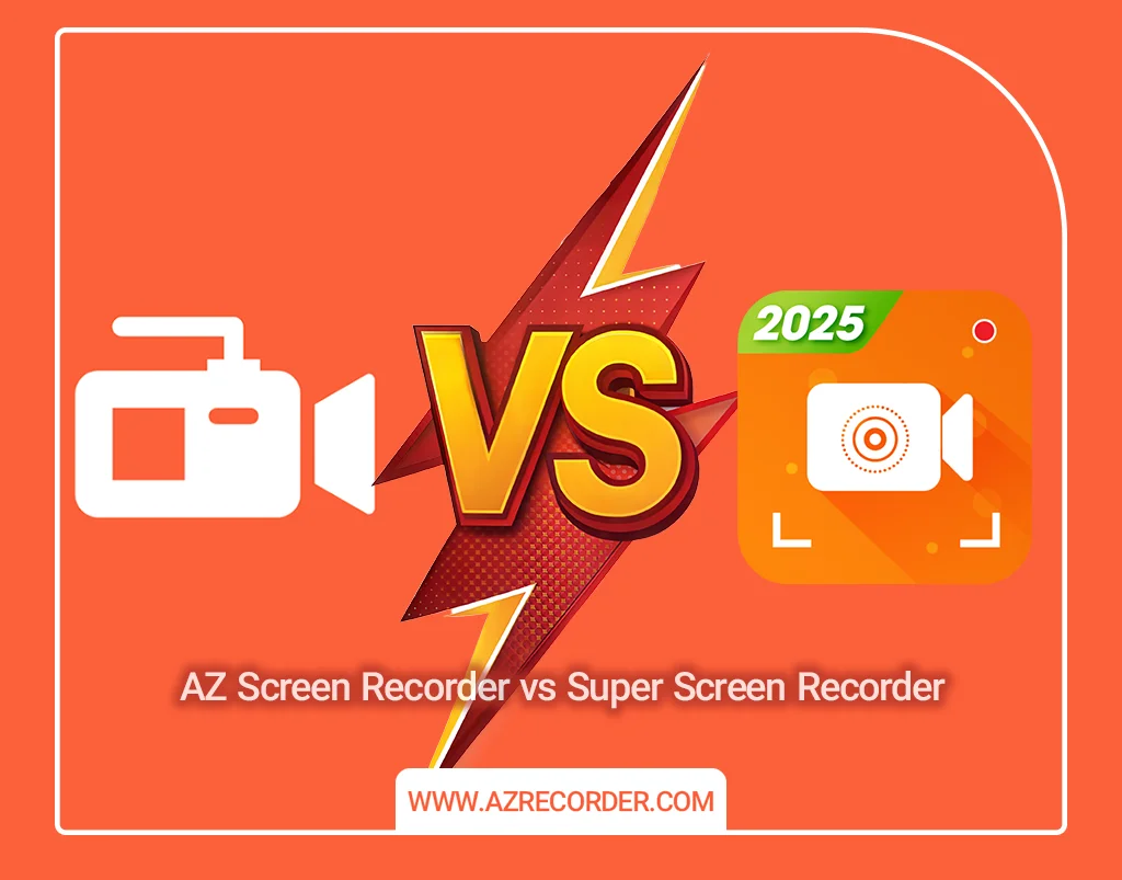AZ Screen Recorder vs Super Screen Recorder : Which Screen Recorder App ...